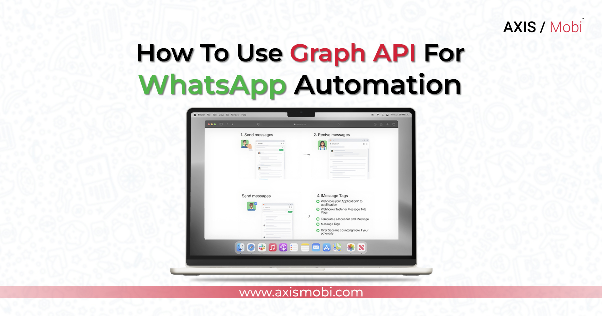 How to Use Graph API for WhatsApp Automation – Easy & Hassle-Free | Axismobi